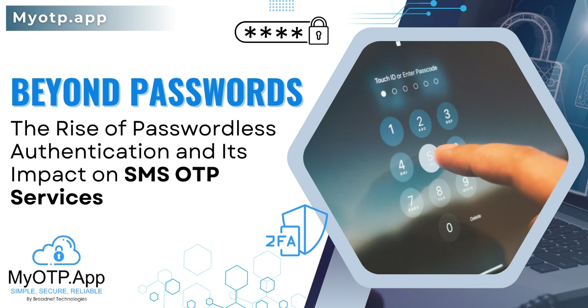 Beyond Passwords: The Role of SMS OTP in the Future of Authentication