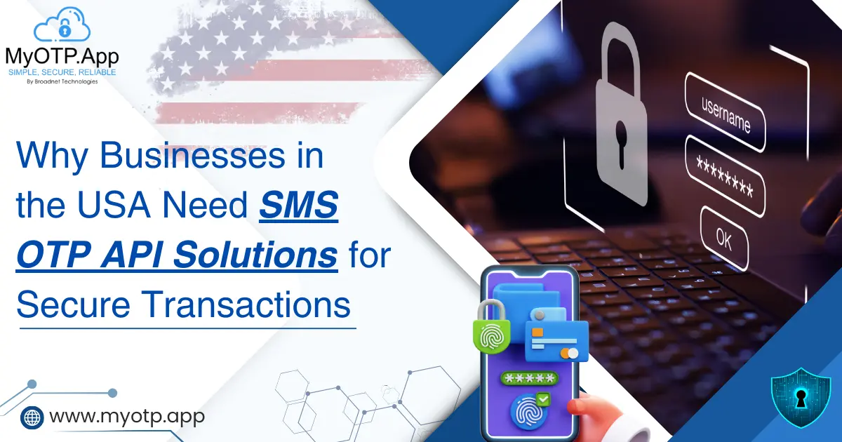 Why Businesses in the USA Need SMS OTP API Solutions